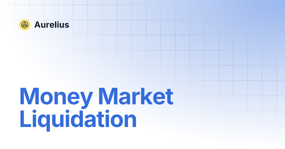 Money Market Liquidation | Aurelius